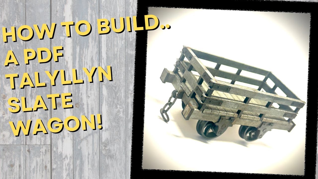 How to Build a 16 mm SM32 Talyllyn Slate Wagon (PDF Kit) - YouTube
