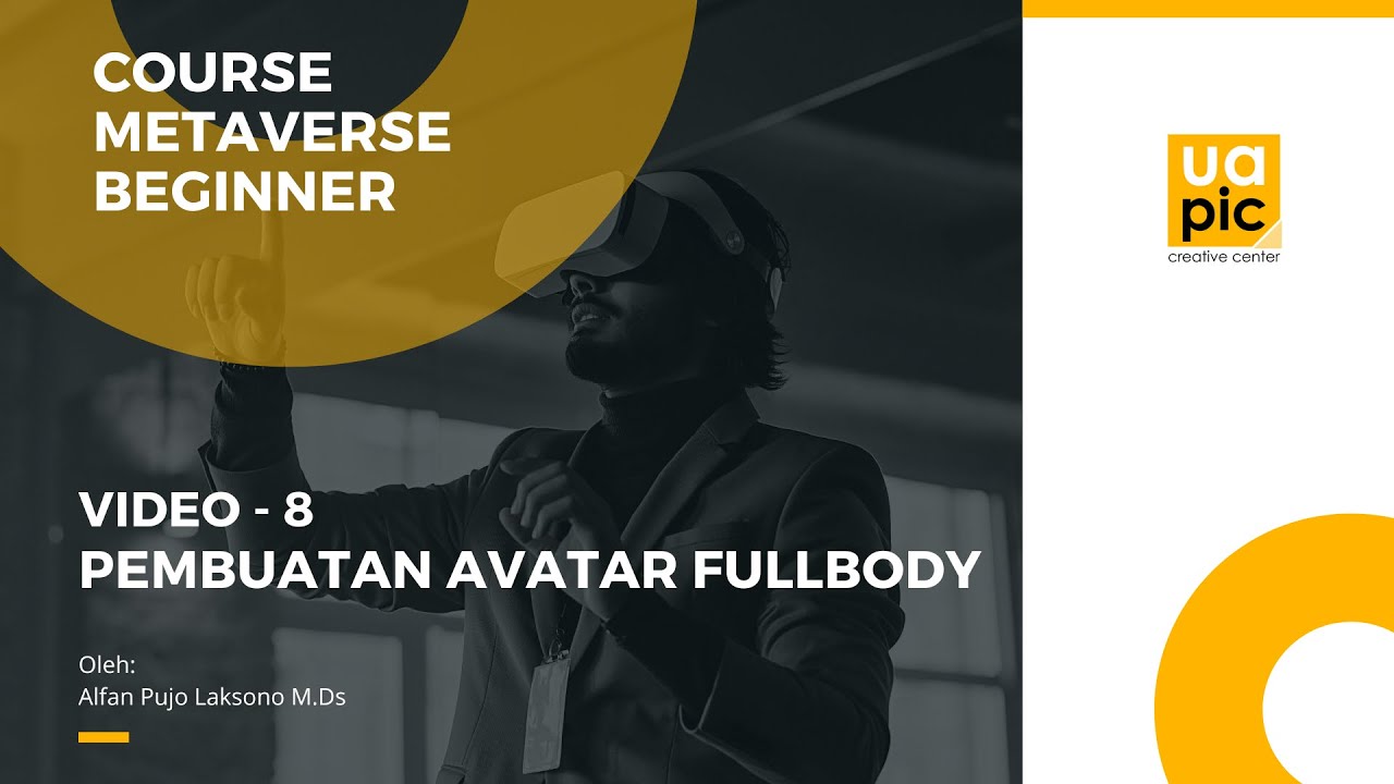 8 Pembuatan Avatar Fullbody - Course Metaverse Beginner UAPIC.COM - YouTube