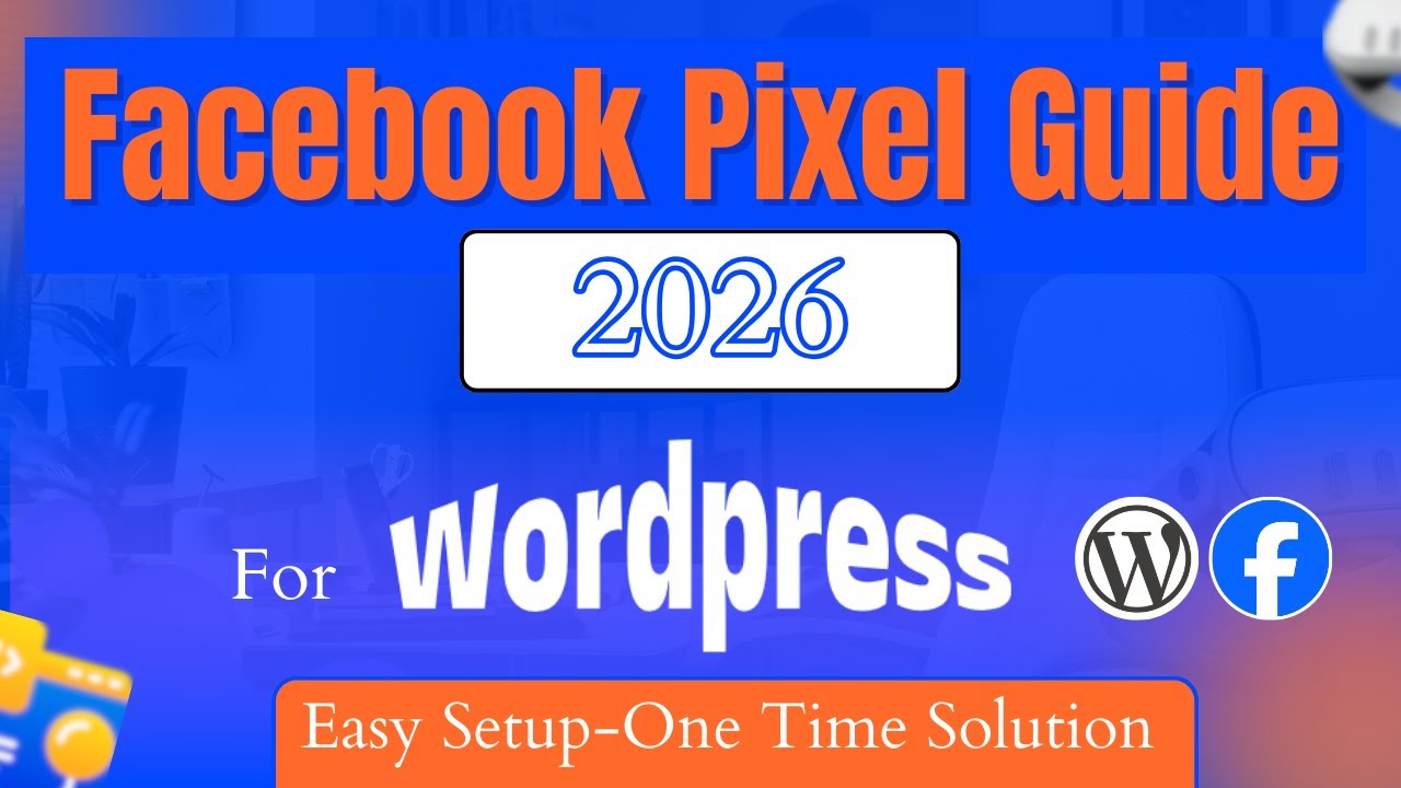 WordPress Meta Pixel Setup | Full Guide to Facebook Pixel Tracking 2026 ...