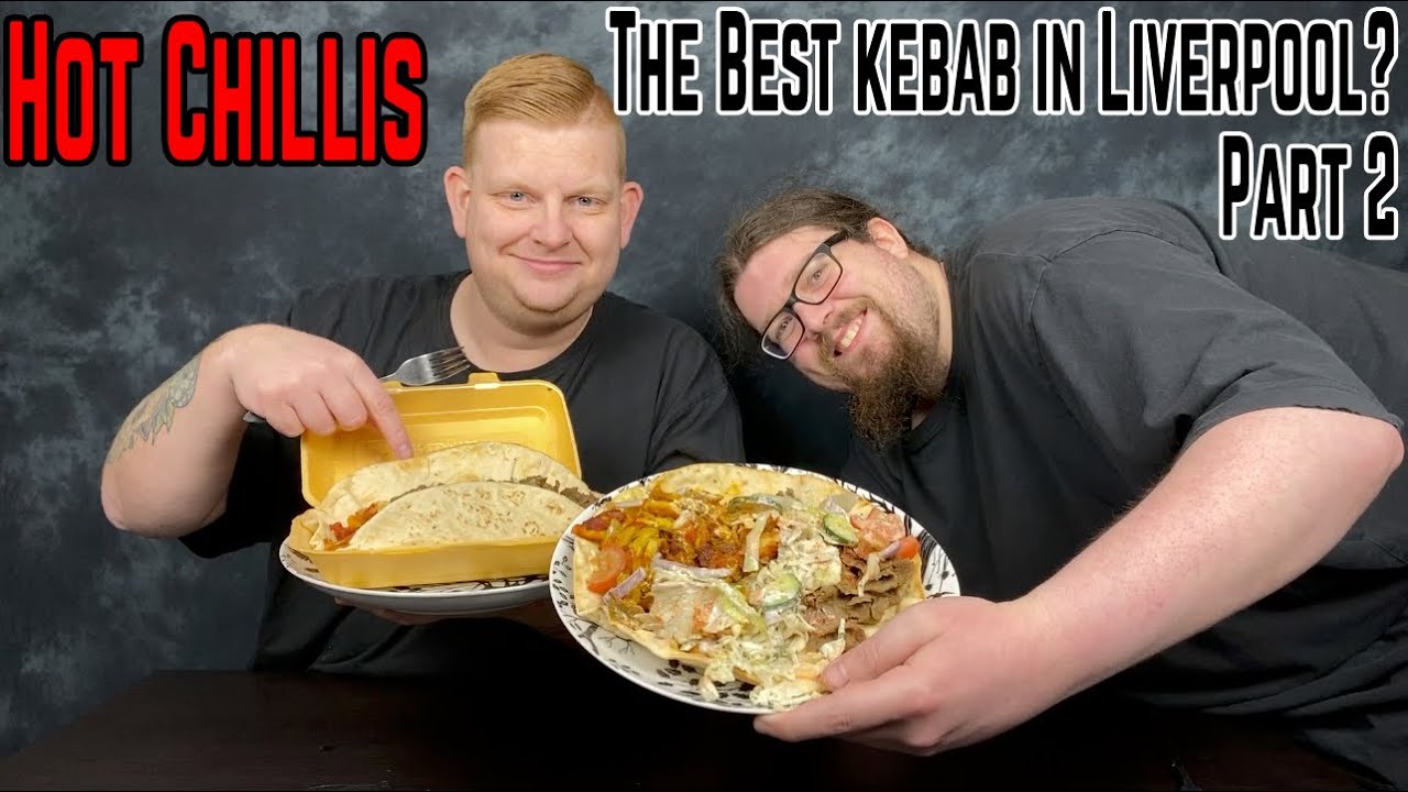 Hot Chillis. Is THIS the best Kebab in Liverpool? Berry Street Kebab ...