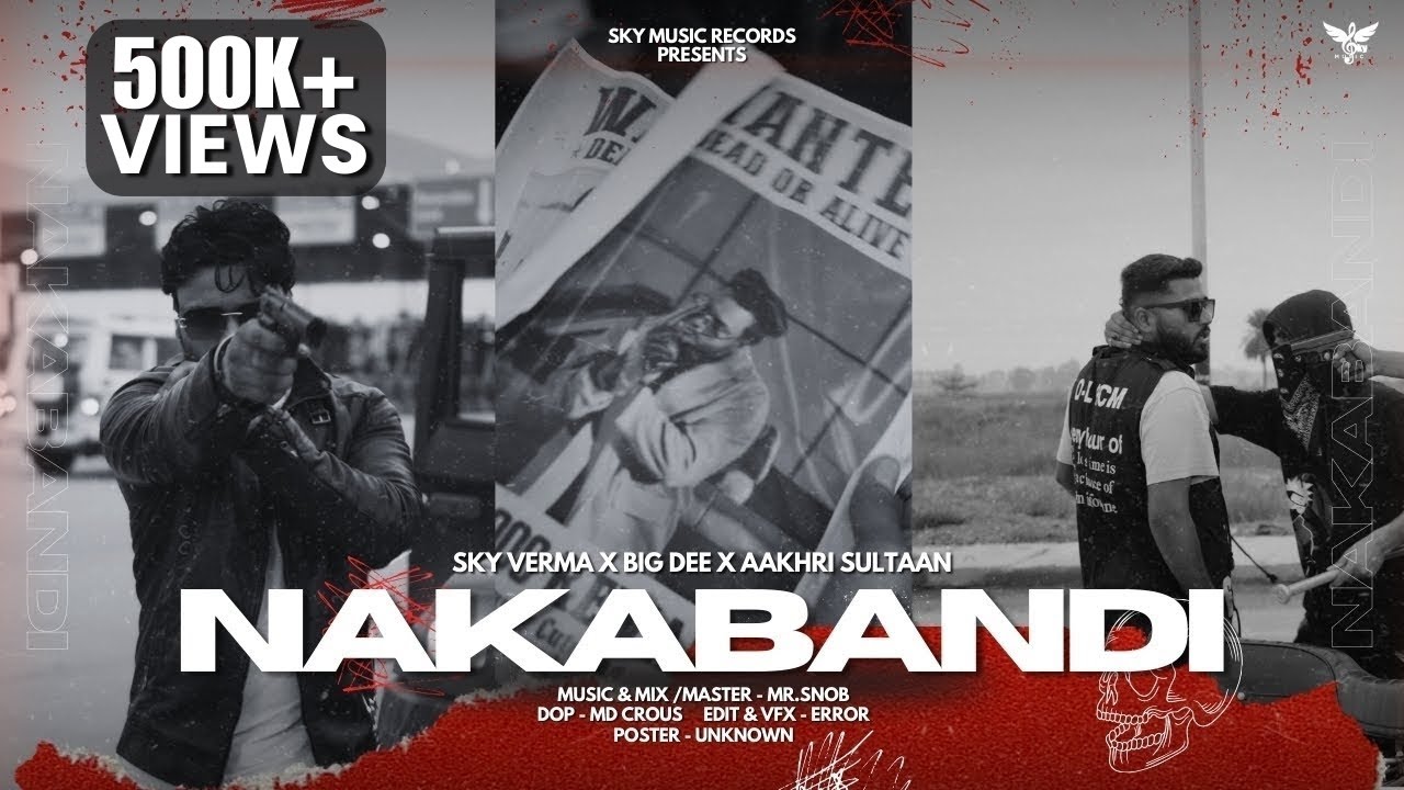 NAKABANDI (Official Video) | Sky Verma, Bigdee, Aakhri Sultaan | Prod ...