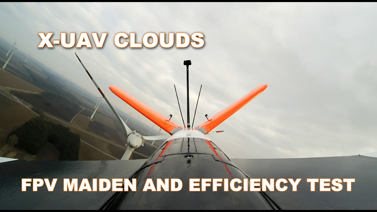 X UAV Clouds FPV Maiden and Efficiency Test - YouTube