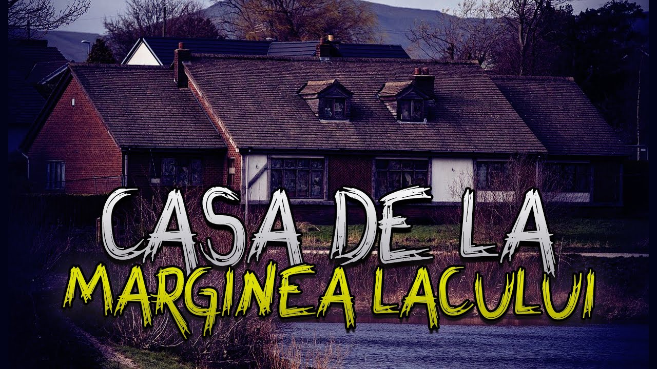 Casa de la marginea lacului - Creepypasta - Poveste de groaza - YouTube
