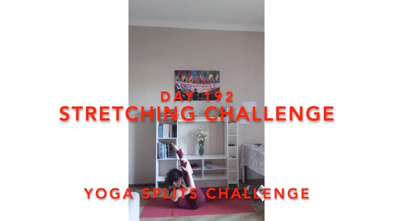 Day 192/365. Stretching Challenge. Yoga - Yoga Splits Challenge. - YouTube