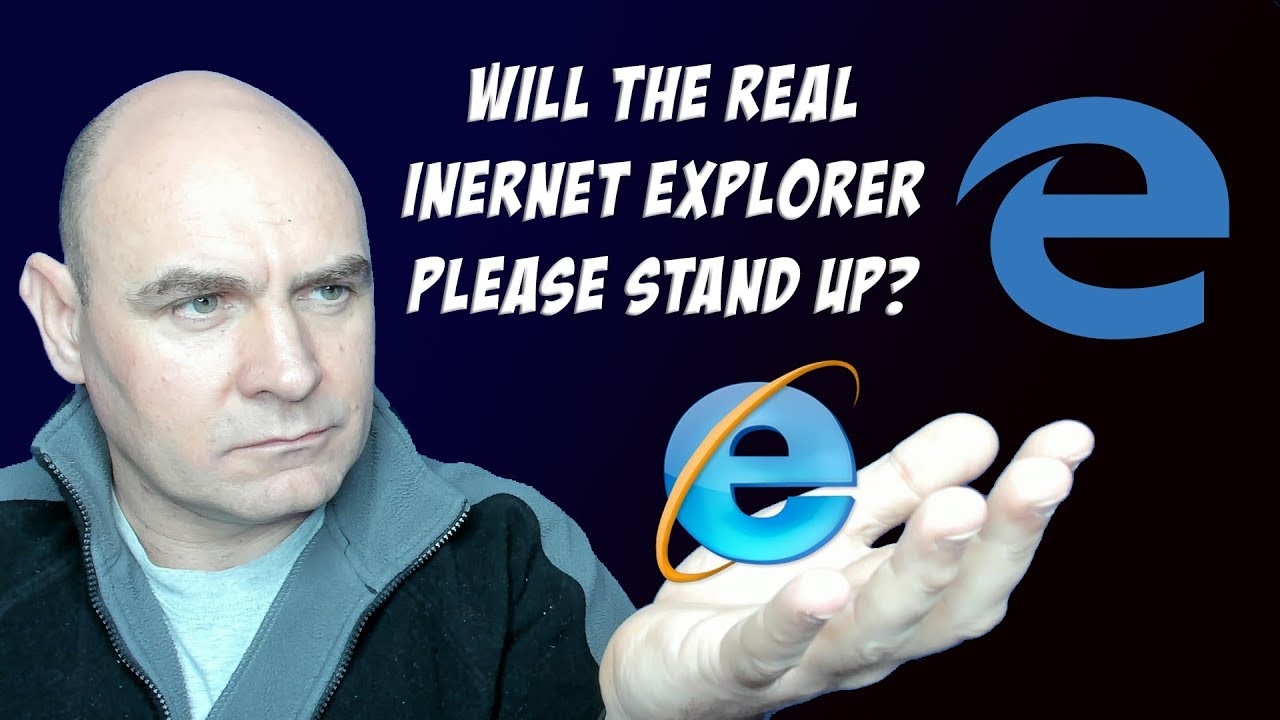 Will the REAL internet explorer please stand up? Windows 10 teething ...