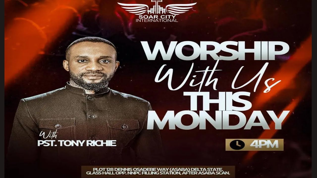 MONDAY FELLOWSHIP LIVE || SOAR CITY INTL || PST TONY RICHIE - YouTube