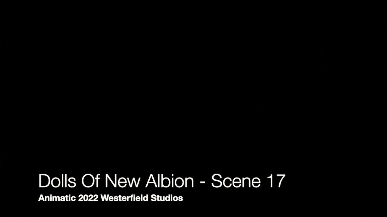 Dolls of New Albion Scene 17 Animatic - YouTube