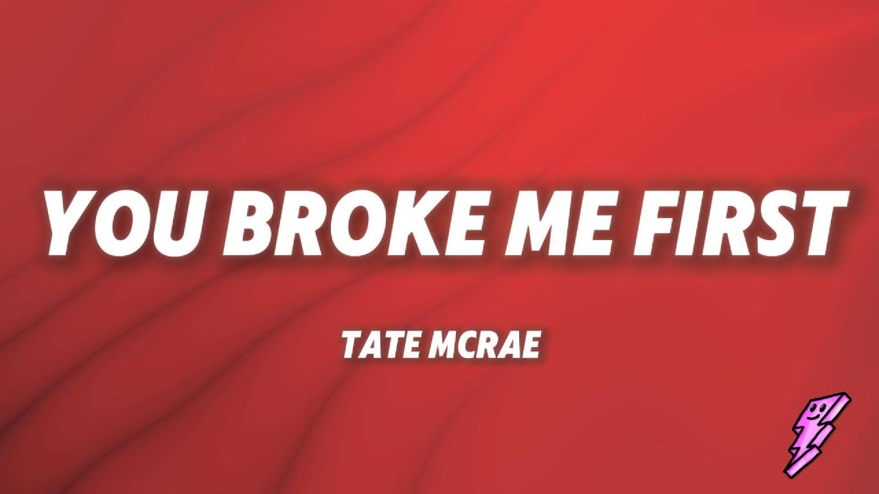 Tate McRae - you broke me first (Lyrics) - YouTube