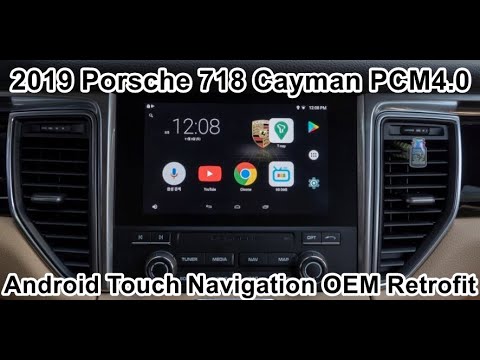 PORSCHE PCM4.0 Android Touch Navigation OEM Integration on a 2019 Porsche 718 Cayman - YouTube