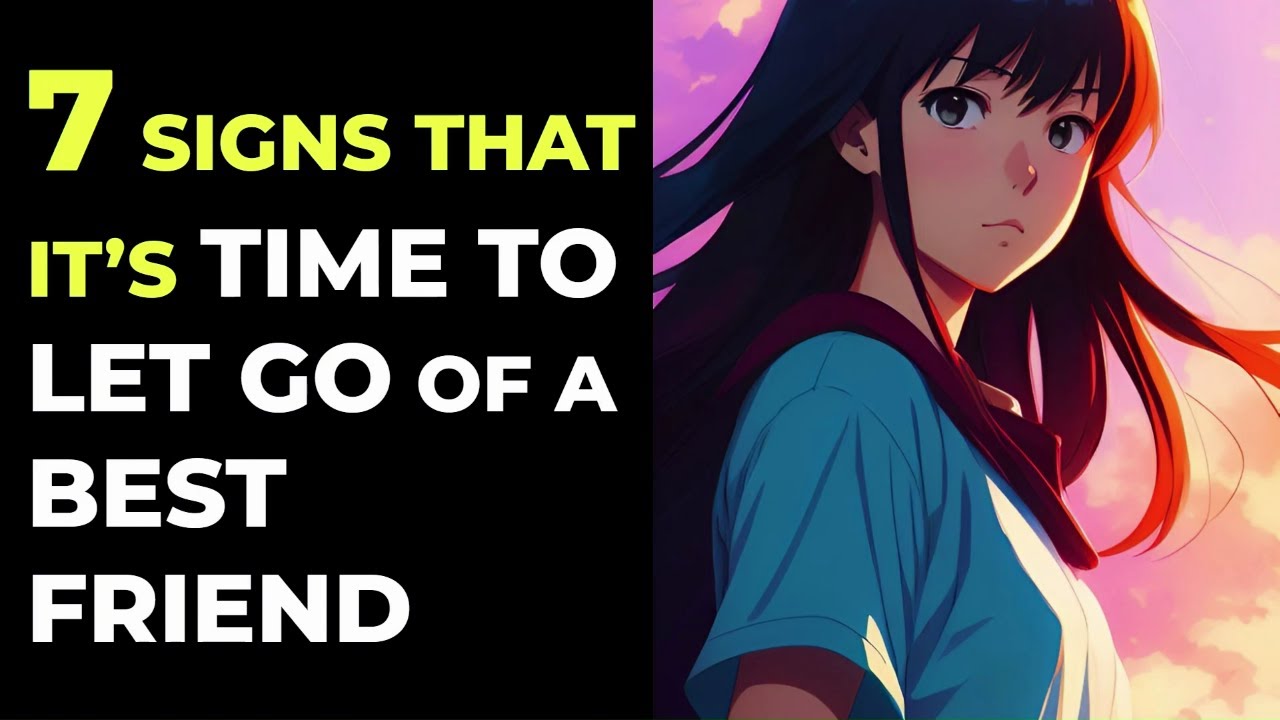 7 Signs That It's Time to Let Go of a Best Friend - YouTube