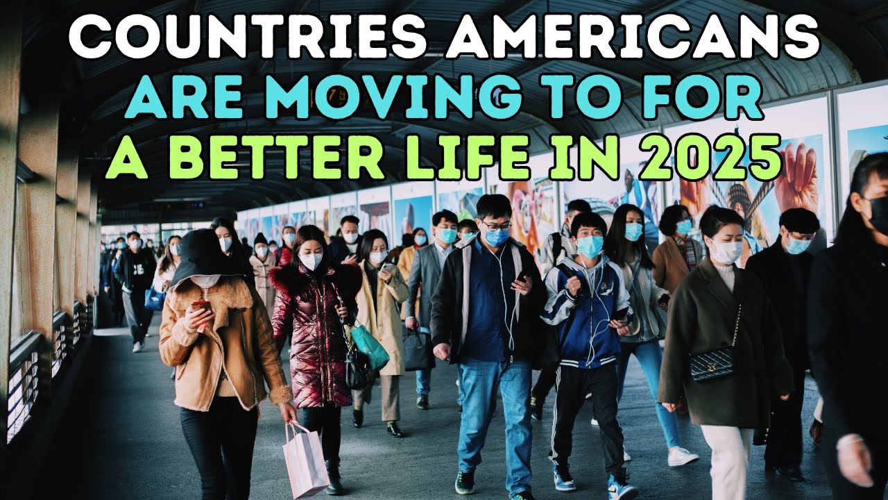 Countries Americans Are Moving To For A Better Life In 2025 - YouTube