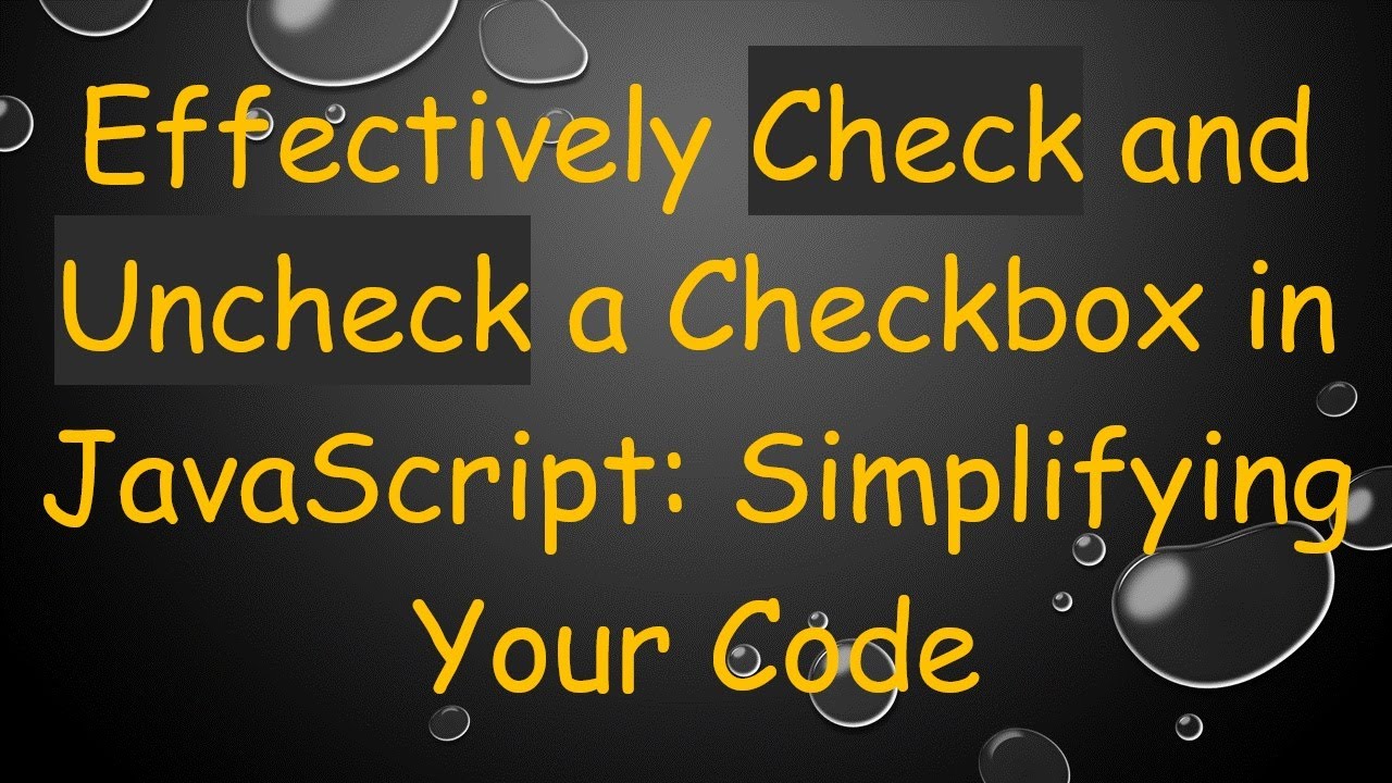 Effectively Check and Uncheck a Checkbox in JavaScript: Simplifying Your Code - YouTube