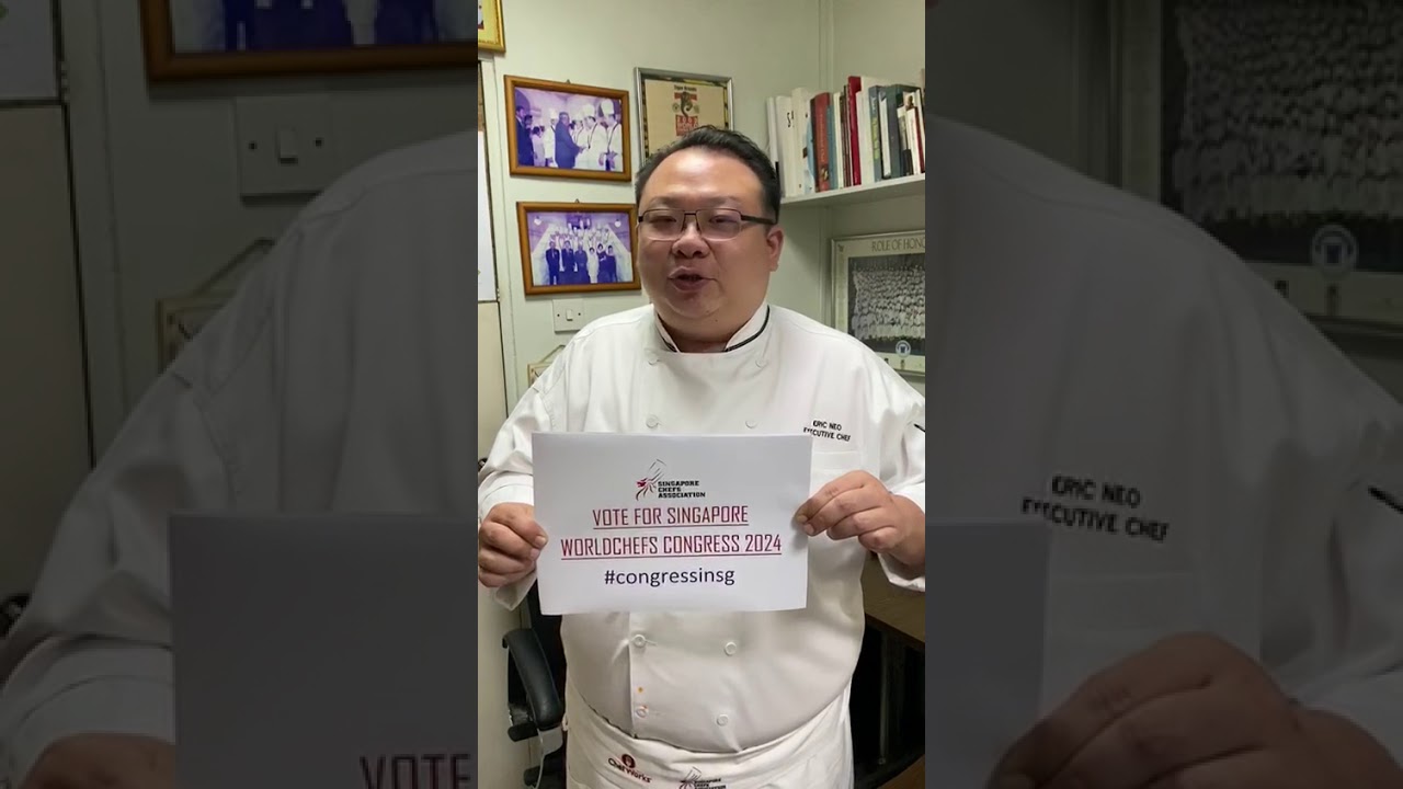 Why Singapore Should Host Worldchefs Congress 2024 - Chef Eric Neo ...