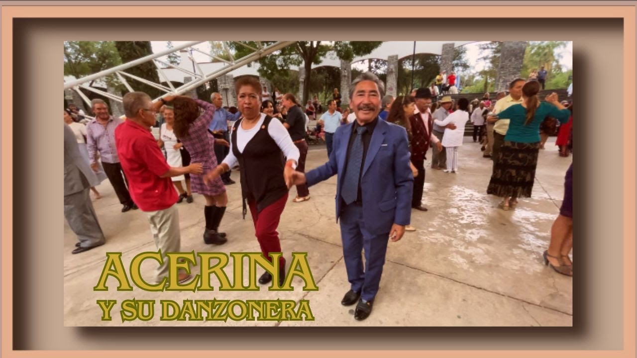 DANZÓN "MUSICA PARA MI REINA" ️ACERINA Y SU DANZONERA ️LA PLAZA DEL ...