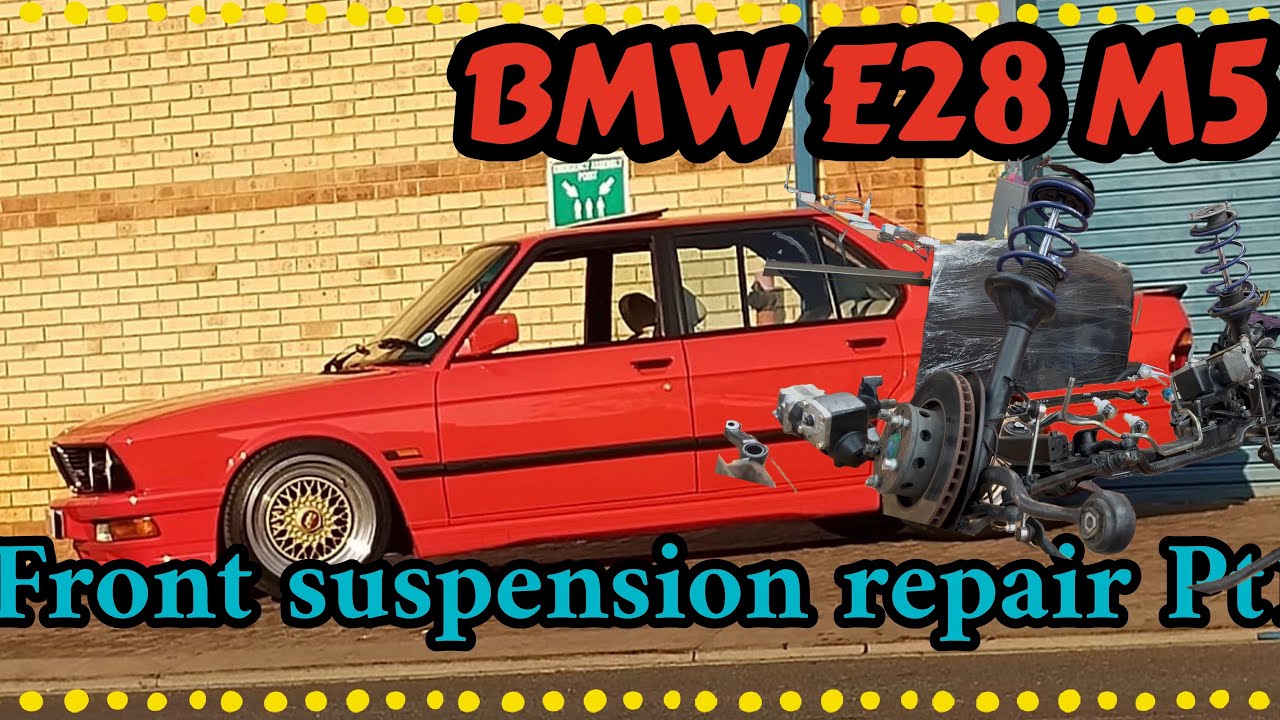 BMW E28 M5 front suspension repair Pt1 - YouTube