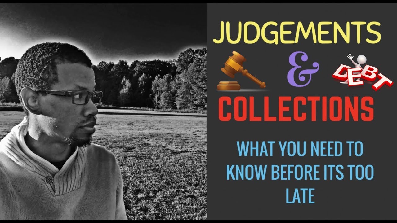 Judgement & Collections ~ WHAT YOU NEED TO KNOW NOW BEFORE ITS TOO LATE ...
