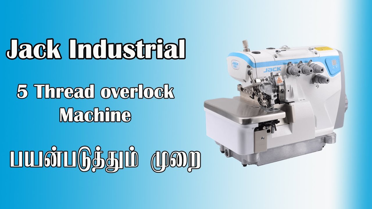 Jack 5 Thread Overlock Machine பயன்படுத்தும் முறை - YouTube