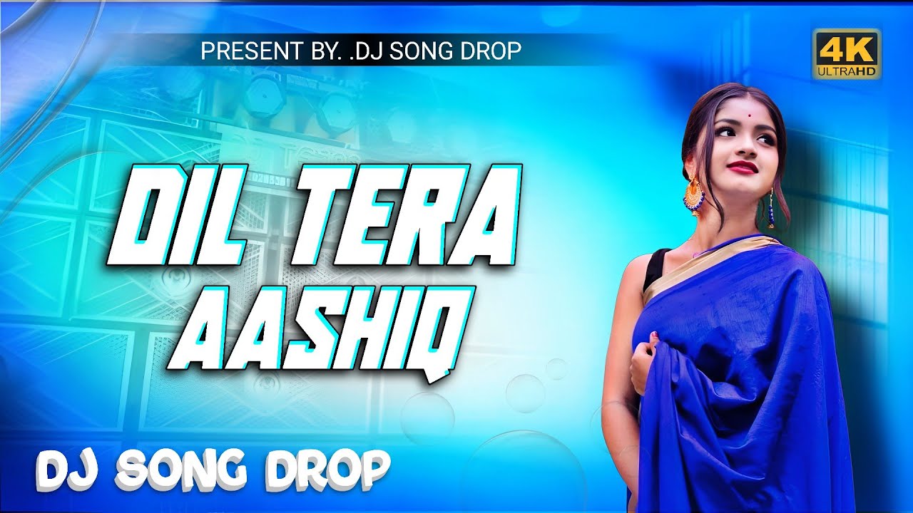 Dil Tera Aashiq Dj Remix Song || Old Hindi Song Dj Song || Youtube ...