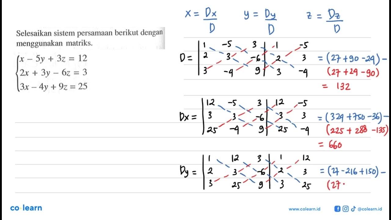 Selesaikan sistem persamaan berikut dengan menggunakan matriks. x-5y+3z=12 2x+3y-6z=3 3x-4y+9z ...