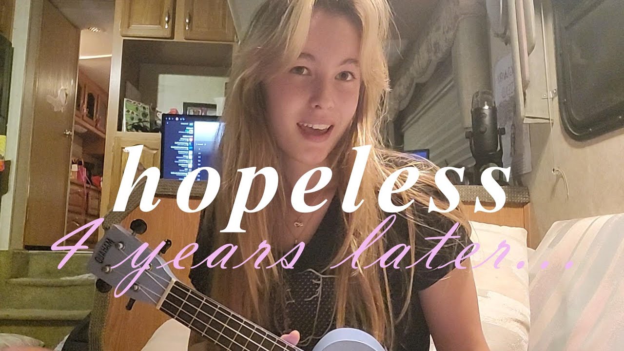 hopeless- original song (4 years later) - YouTube