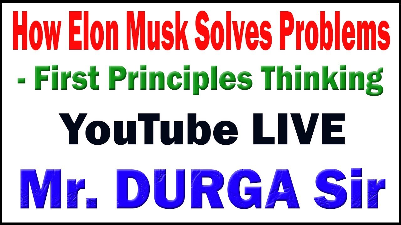 How Elon Musk Solves Problems - First Principles Thinking tutorials by ...
