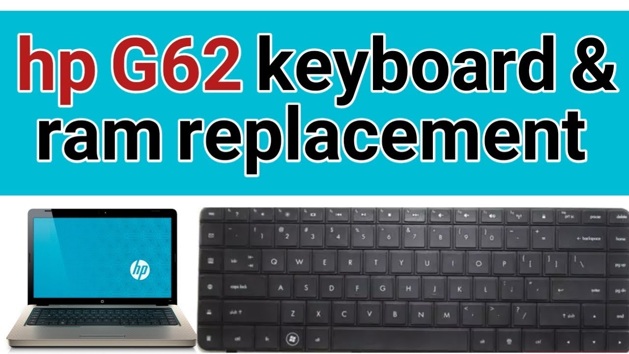 hp G62 keyboard replacement & ram upgrading - YouTube