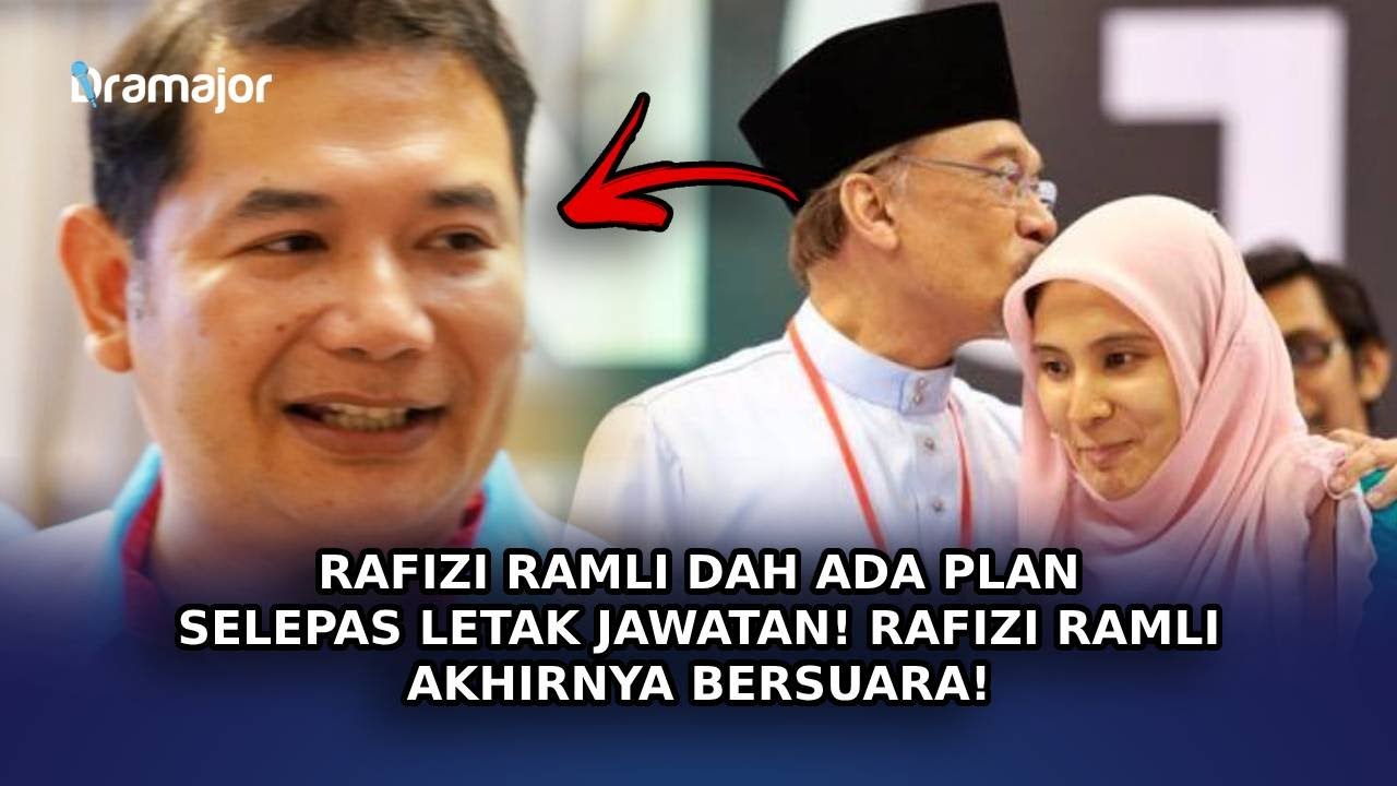 RAFIZI RAMLI Dah Ada Plan Selepas Letak Jawatan! Rafizi Ramli Akhirnya ...