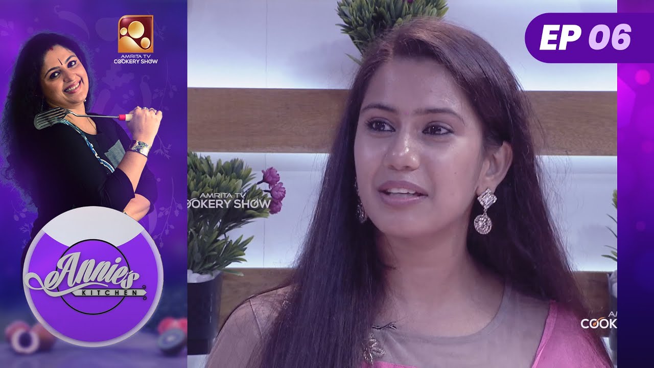 Annie's Kitchen |Season 2| Amrita TV Cookery Show | Devika Nambiar| EP#06 - YouTube