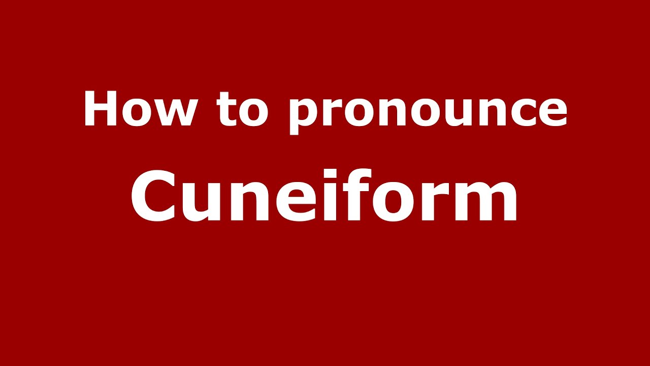 How to pronounce Cuneiform (Pacifica, California, US) - PronounceNames ...