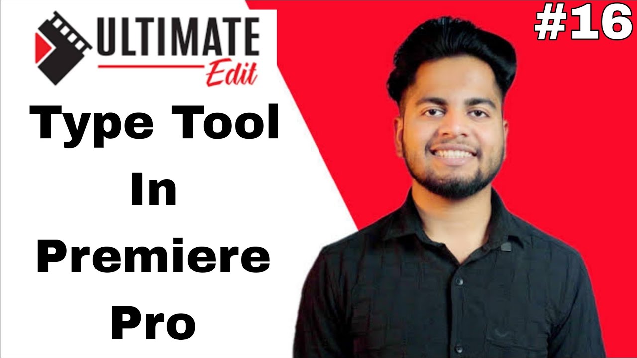 Type Tool in Adobe Premier Pro | Ultimate Edit 2.0 Lecture #16 - YouTube
