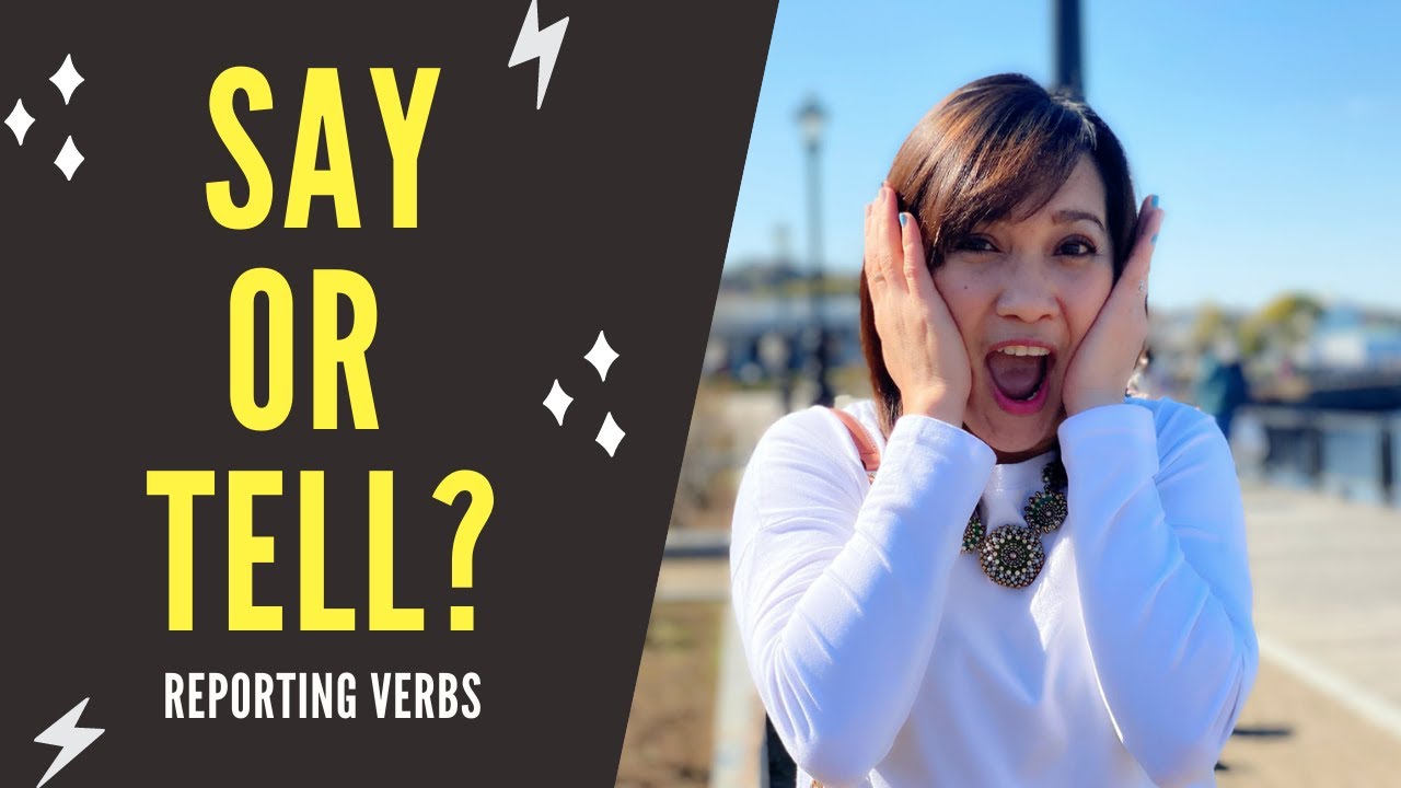 Say and Tell in English - Reporting Verb I What is the difference ...