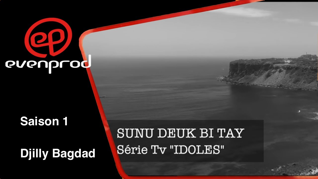 DJILY BAGDAD : Sunu deuk bi tay (série IDOLES) - YouTube
