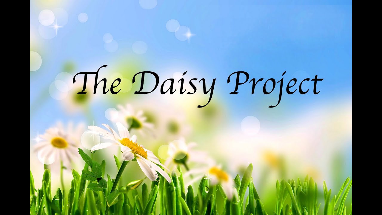 The Daisy Project - YouTube