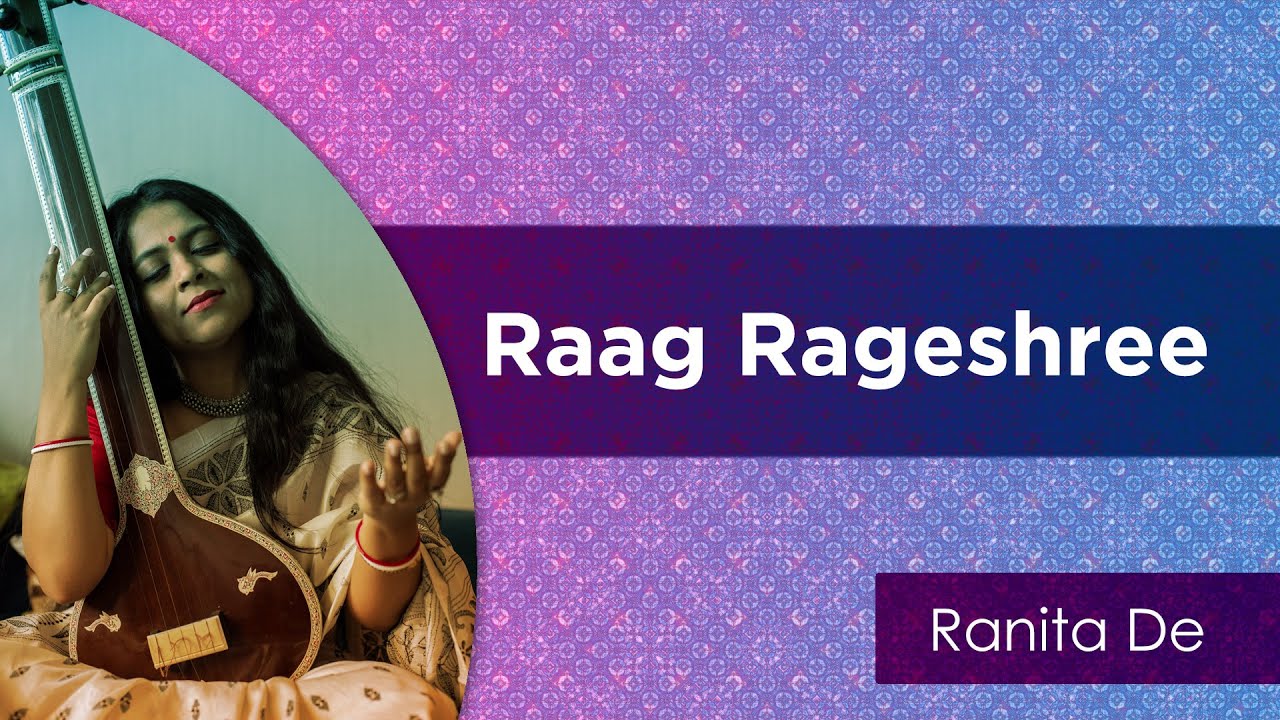 Raag Rageshree - Ranita De | Indian Raag | Classical Music Indian - YouTube