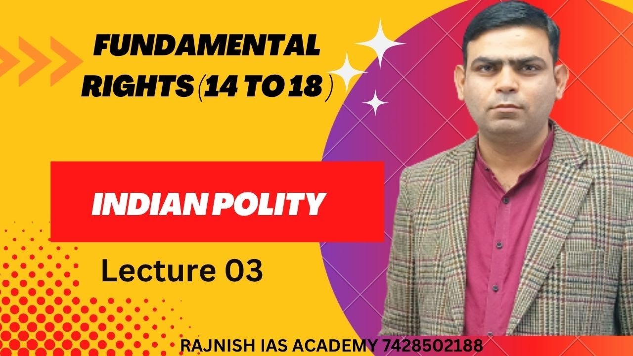 UPSC Indian polity : Basic of Polity lecture 03 , Fundamental Rights ...