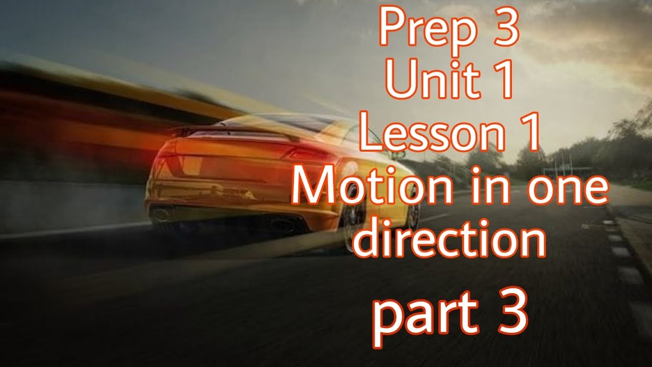 prep 3- unit 1- lesson 1- motion in one direction - part 3 - YouTube