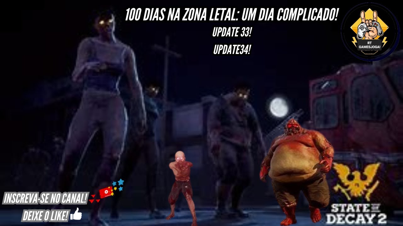 STATE OF DECAY 2! 100 DIAS NA ZONA LETAL! #04. UM DIA COMPLICADO! - YouTube