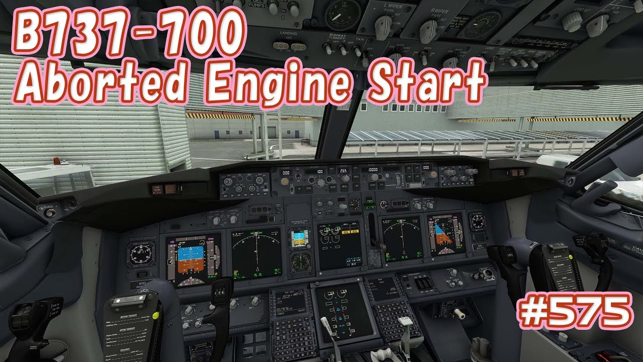 【FS2020】B737-700、Aborted Engine Start (エンジンスタートの中断)の話 Ep.0575 - YouTube