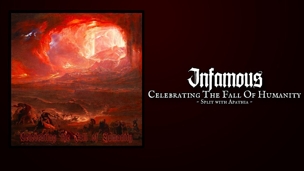 INFAMOUS "Celebrating The Fall Of Humanity" ~ Split w/ Apathia - YouTube