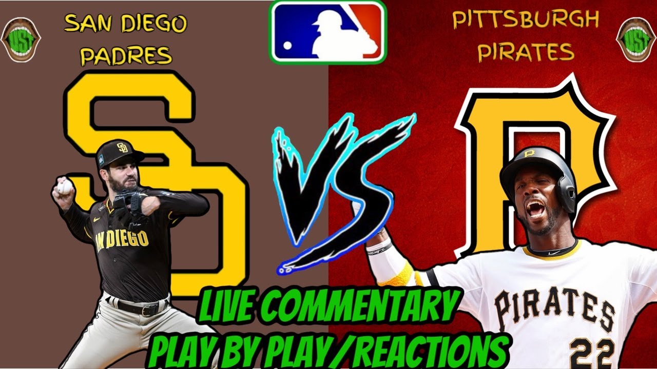 SAN DIEGO PADRES VS PITTSBURGH PIRATES | LIVE MLB COMMENTARY & PLAY BY ...