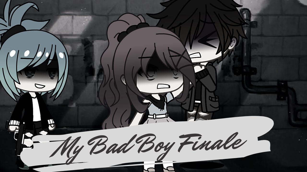 My Bad Boy Finale || GLMM || Original || Sad and Action Scenes || Like ...
