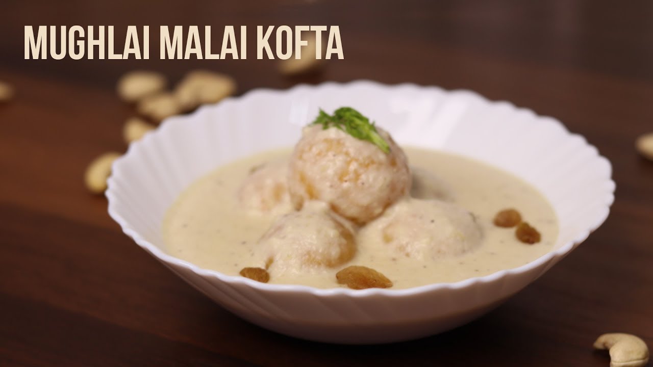 Mughlai Malai Kofta | मुग़लई मलाई कोफ्ता रेसिपी | Toss Your Wok - YouTube