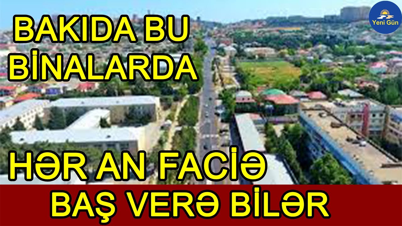 BAKIDA Hər an böyük faciə baş verə bilər - YouTube