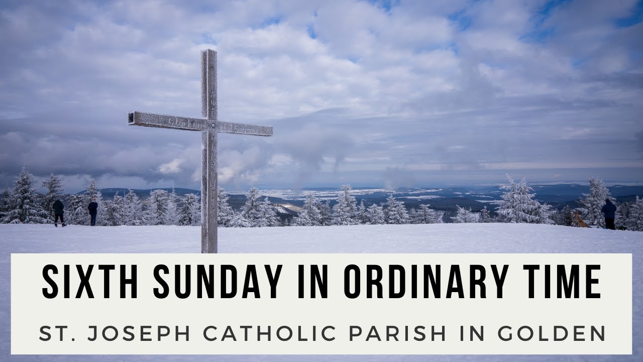 Sixth Sunday in Ordinary Time: Sunday, February 16, 2024 - YouTube