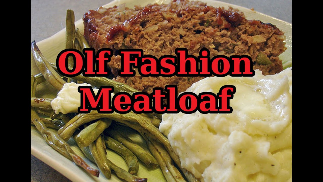 Old Fashion Meatloaf Recipe. - YouTube