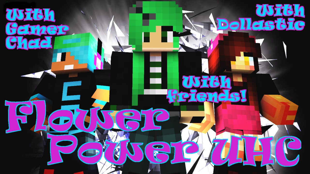 Flower Power UHC with Gamer Chad, Dollastic, and Friends! - YouTube