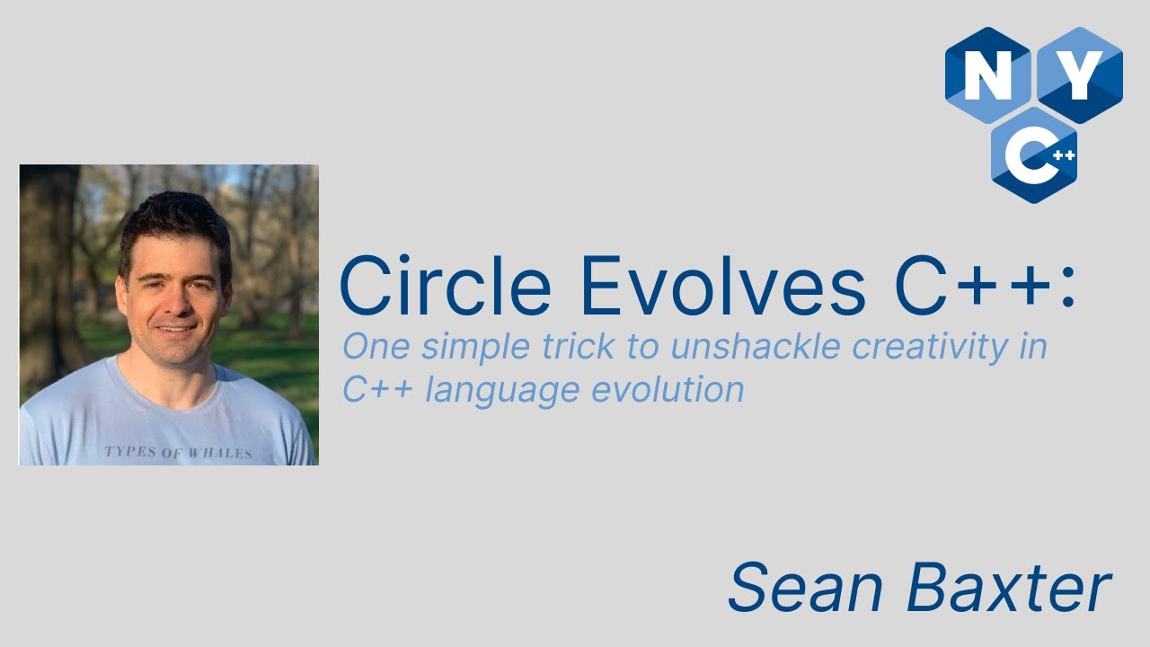 Circle Evolves C++ | Sean Baxter | NYC++ - YouTube