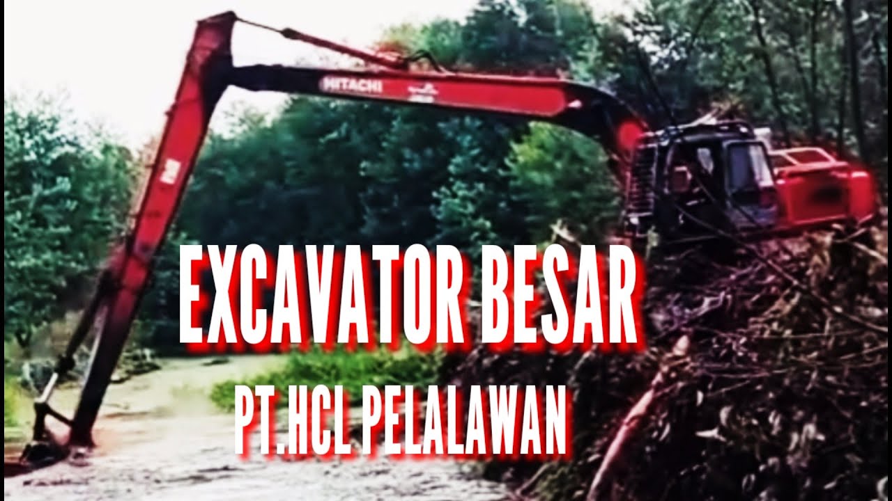 EXCAVATOR BESAR HITACHI PT HCL - YouTube