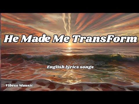 He Made Me Transform💋English (Lyrics) New Love Song 2025 - YouTube