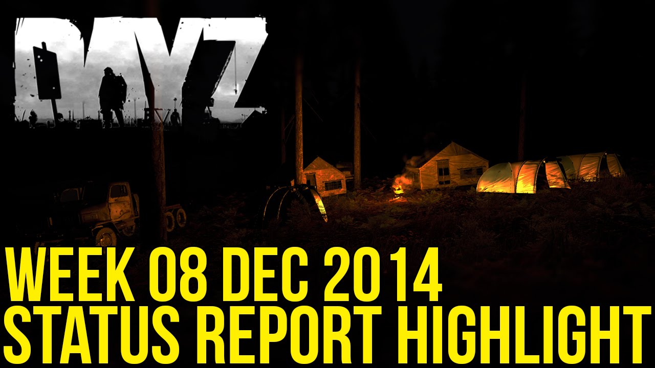 #DayZ Status Report Highlight ~ 08 DEC 2014 - Server Crash Fix, New ...